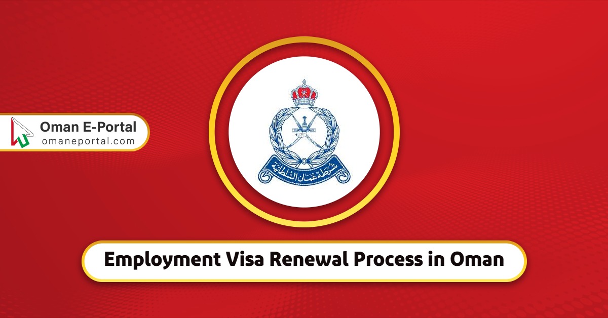Employment Visa Renewal Process in Oman