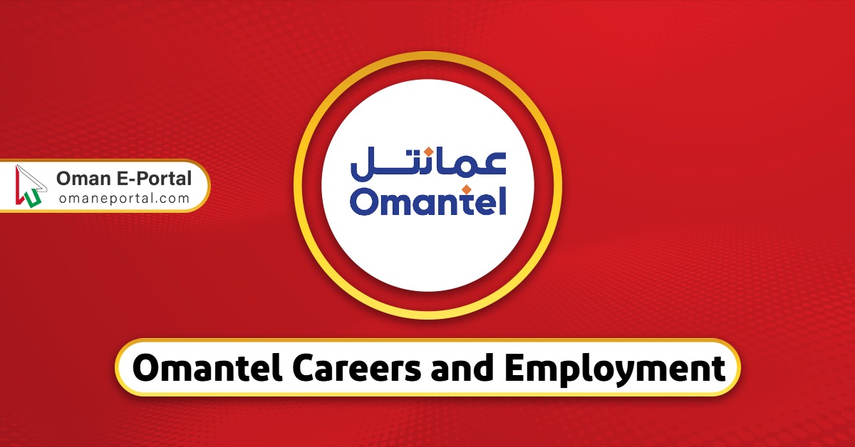 Omantel Careers and Employment 2025 - Oman E-Portal
