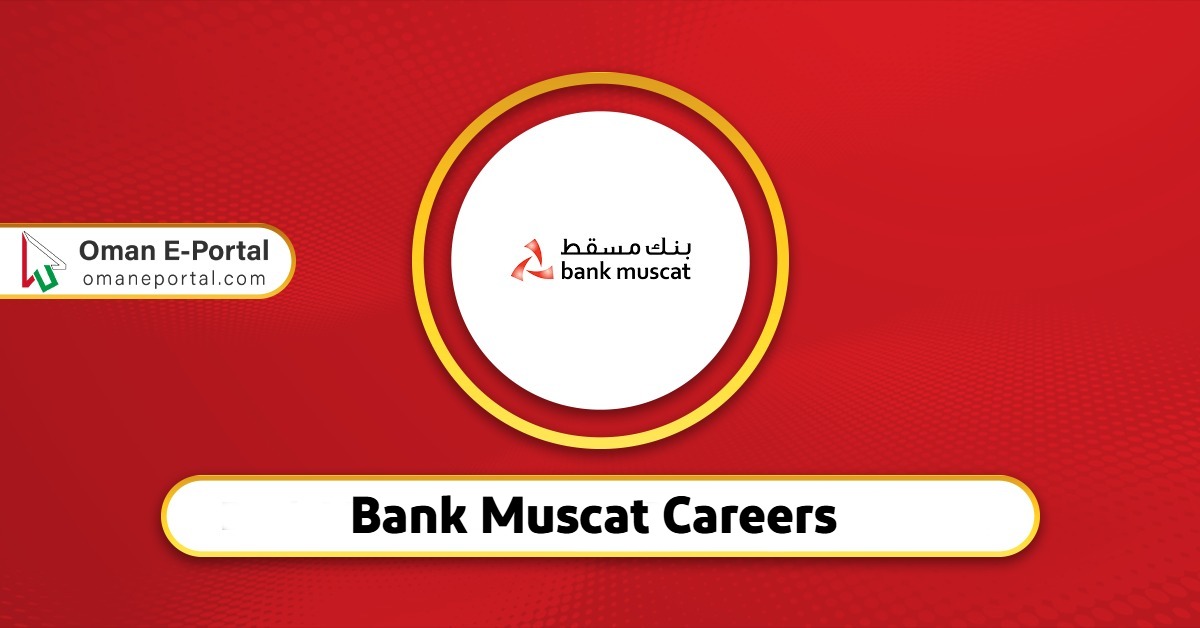 Bank Muscat Careers 2026 - Oman E-Portal