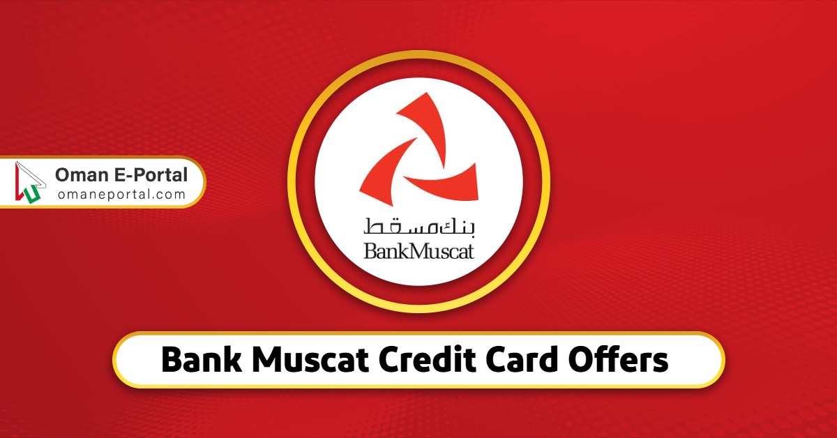 Bank Muscat Credit Card Offers 2026 - Oman E-Portal